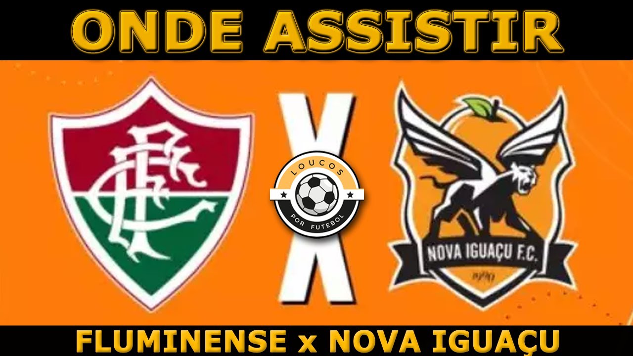 FLUMINENSE x NOVA IGUAÇU (CAMPEONATO CARIOCA 2025) - YouTube