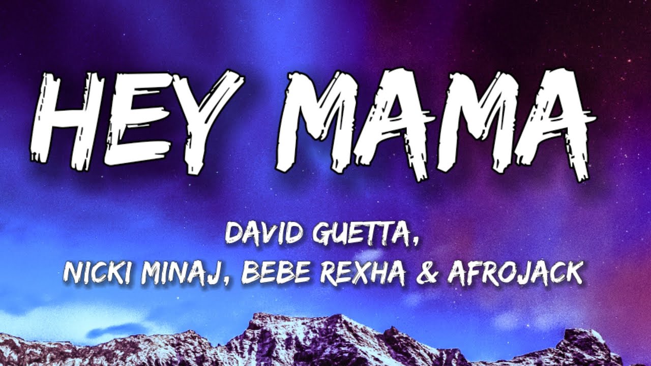 David Guetta - Hey Mama (Lyrics) ft Nicki Minaj, Bebe Rexha & Afrojack ...