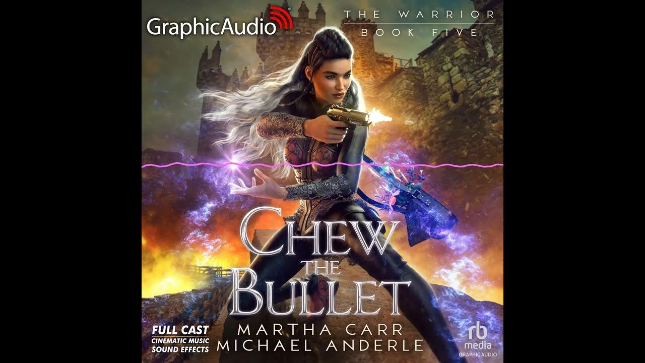 The Warrior 5: Chew The Bullet by Martha Carr and Michael Anderle (GraphicAudio Sample 1) - YouTube