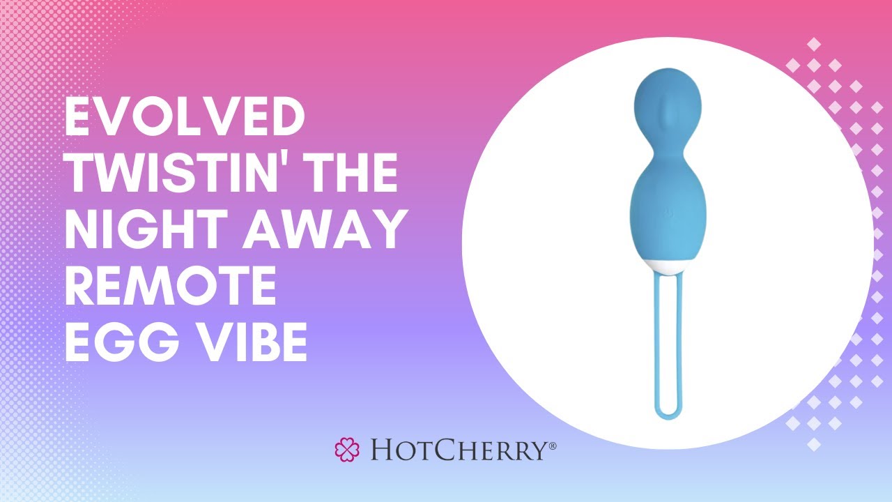 Evolved Twistin' The Night Away Remote Egg Vibe - YouTube