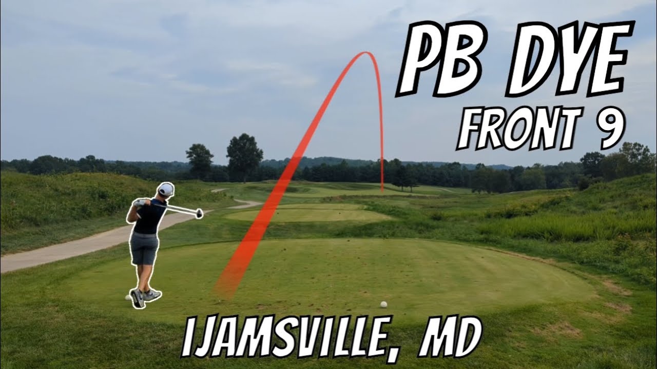 P.B. Dye Golf Club Front 9 | Shot by Shot - YouTube