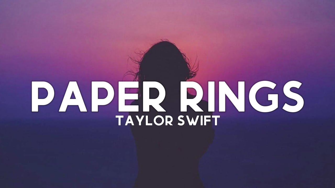 Taylor Swift - Paper Rings (Lyrics) - YouTube