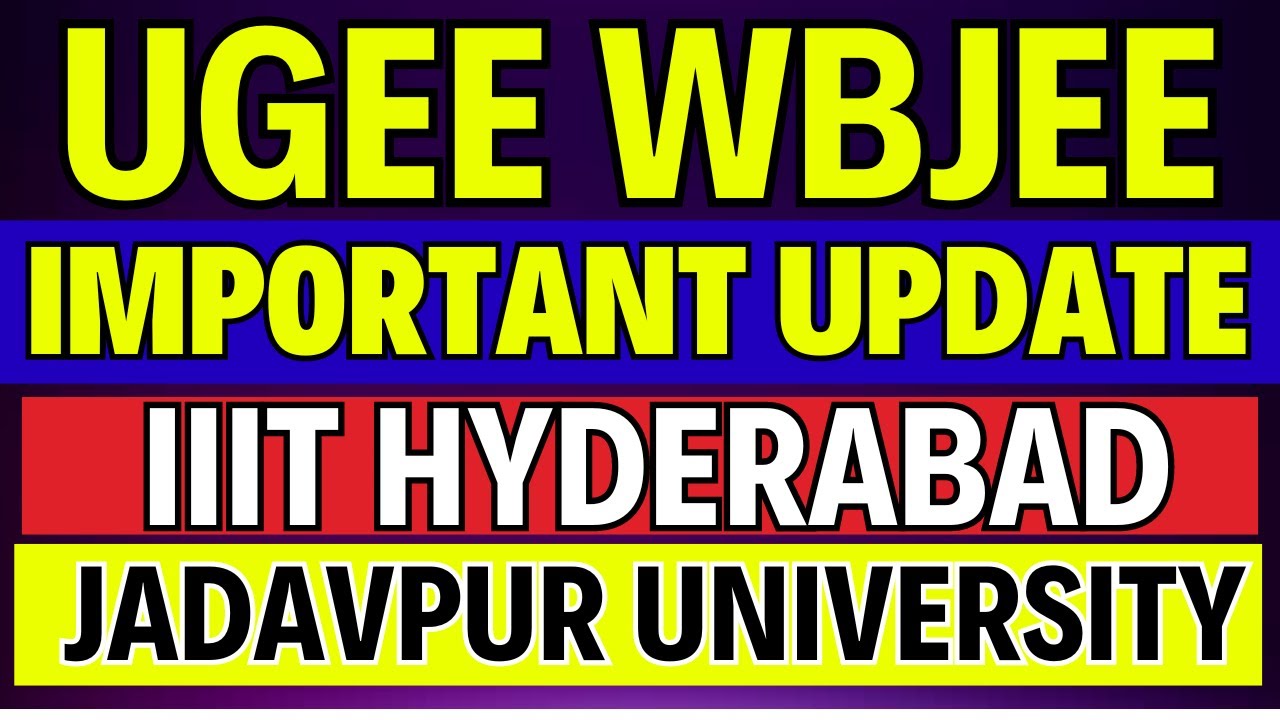 UGEE and WBJEE 2024 important updates & tips | IIIT Hyderabad |Jadavpur ...