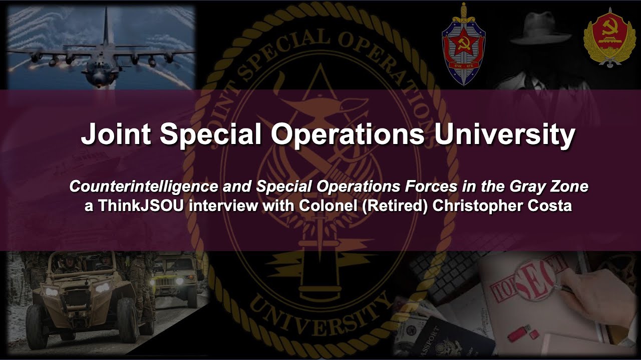 ThinkJSOU with COL (Ret.) Christopher Costa: Counterintelligence and ...