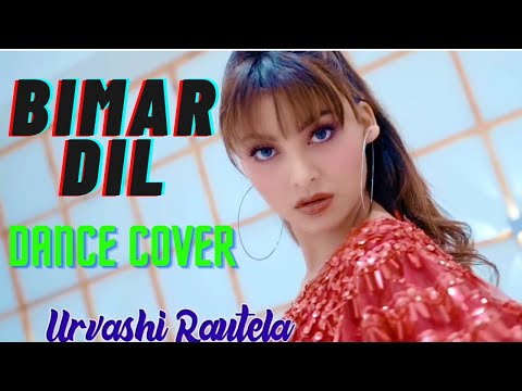 URVASHI RAUTELA I BIMAR DIL  I Dance Cover