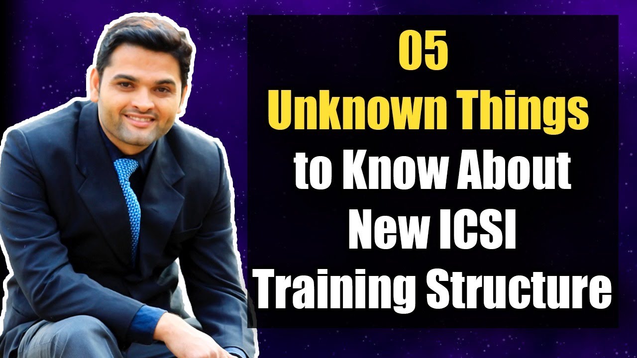 05 Unknown Things to Know about New ICSI Training Structure - YouTube
