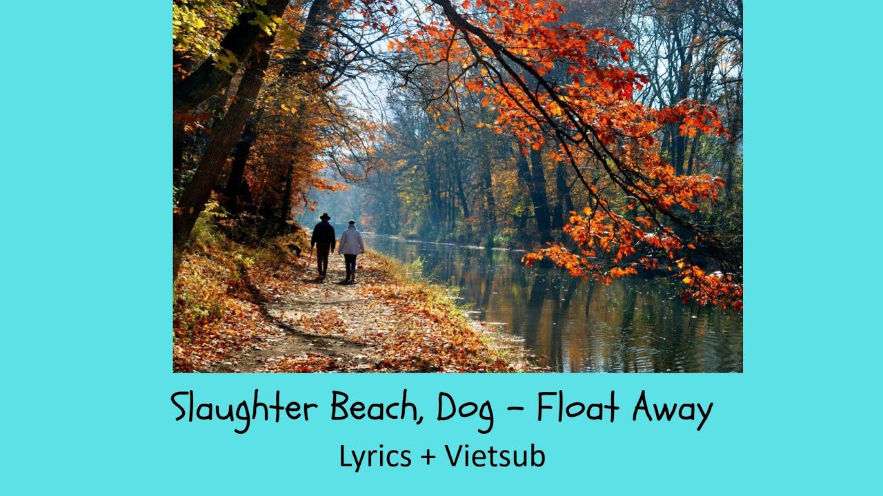 Slaughter Beach, Dog - Float Away (Lyrics + Vietsub) - YouTube