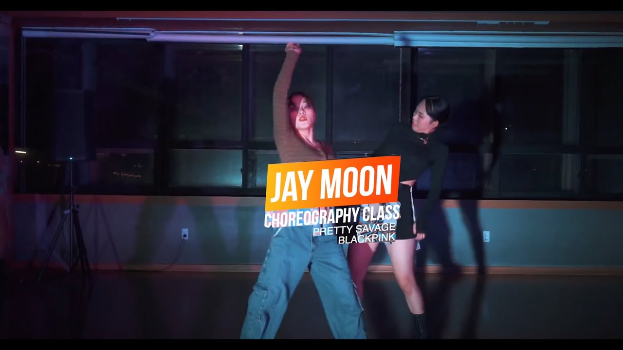 BLACK PINK - PRETTY SAVAGE ㅣCHOREOGRAPHY CLASS Instructor JAY MOONㅣ#무빈업 ...