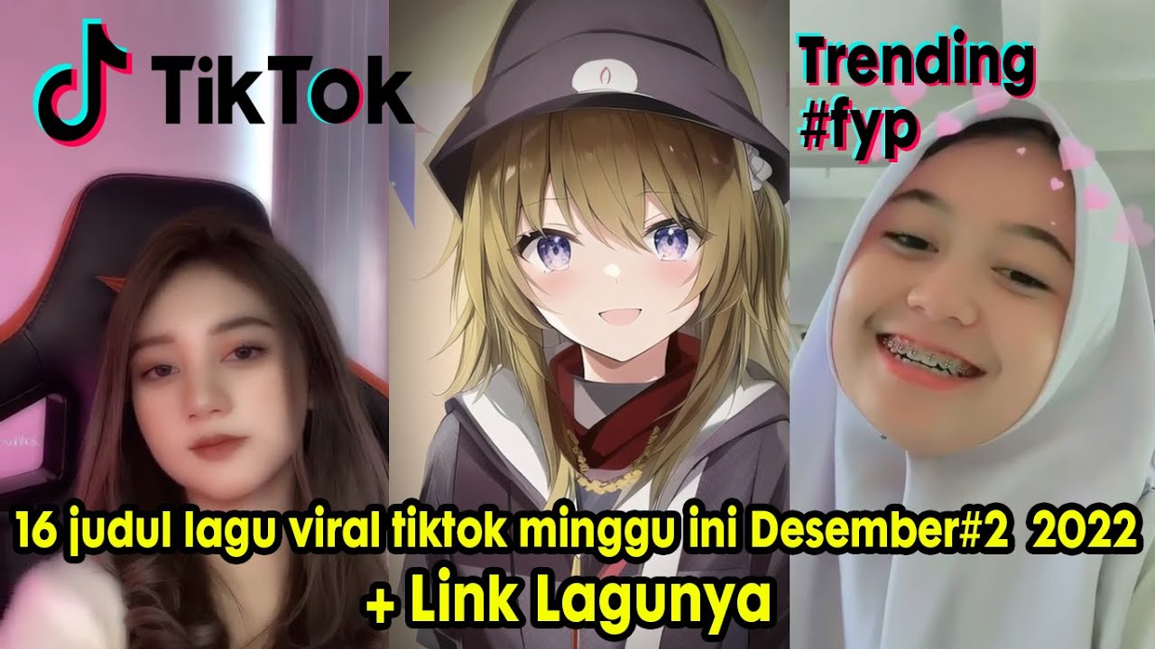 16 Judul Lagu Tiktok Viral FYP Terbaru Minggu ini Desember 2022 #3 | Kumpulan Video Tiktok Viral ...