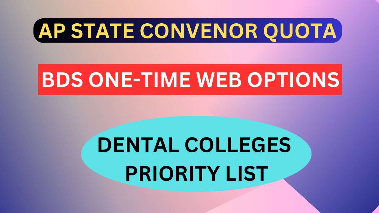 AP STATE BDS CONVENOR QUOTA | ONE-TIME WEB-OPTIONS | DENTAL COLLEGES ...