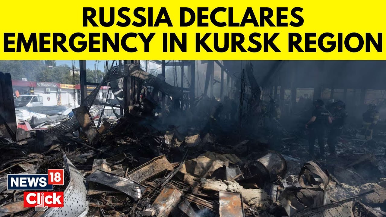 Ukraine Russia News | Russia Declares Emergency In Kursk, Under Large ...