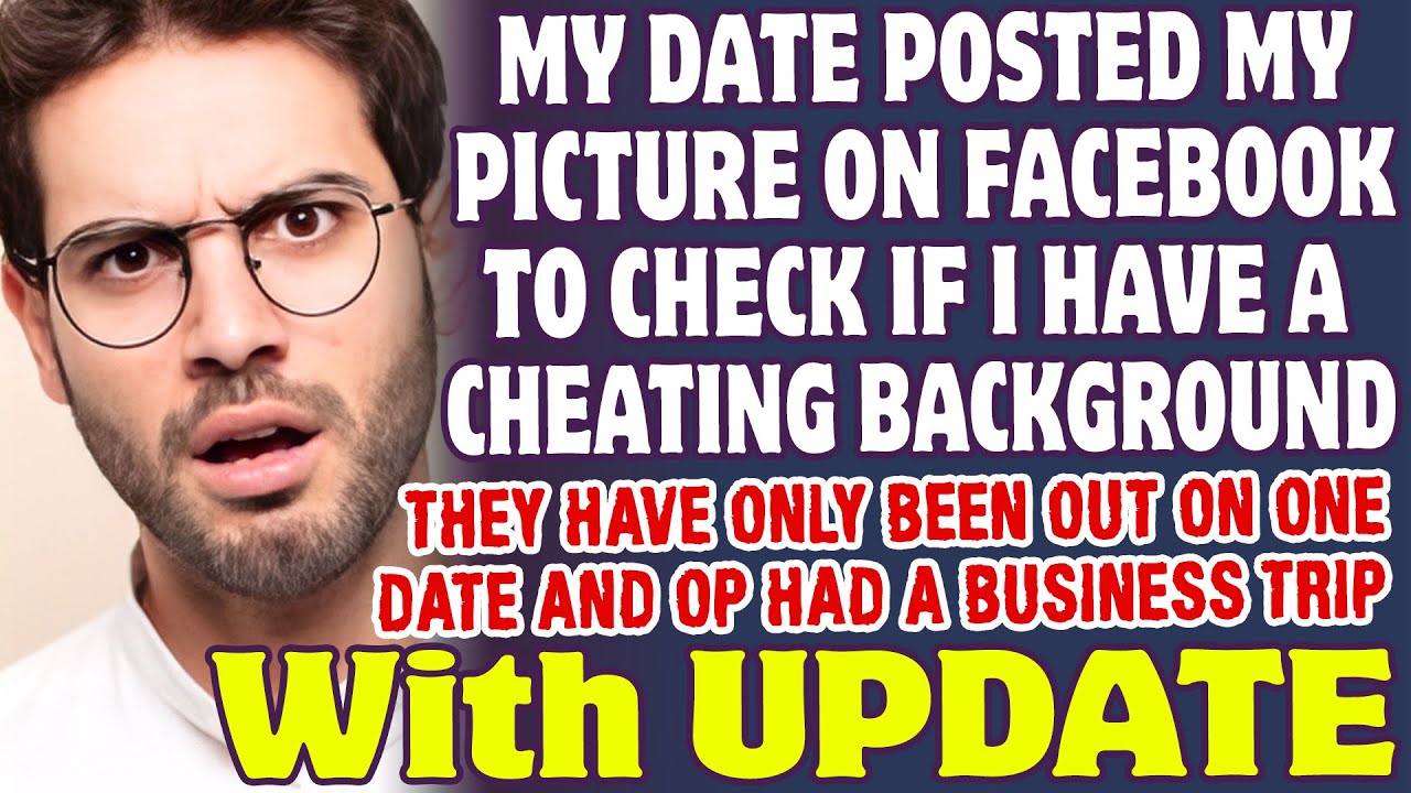 My Date Posted My Picture On Facebook To Do A Cheater Background Check ...