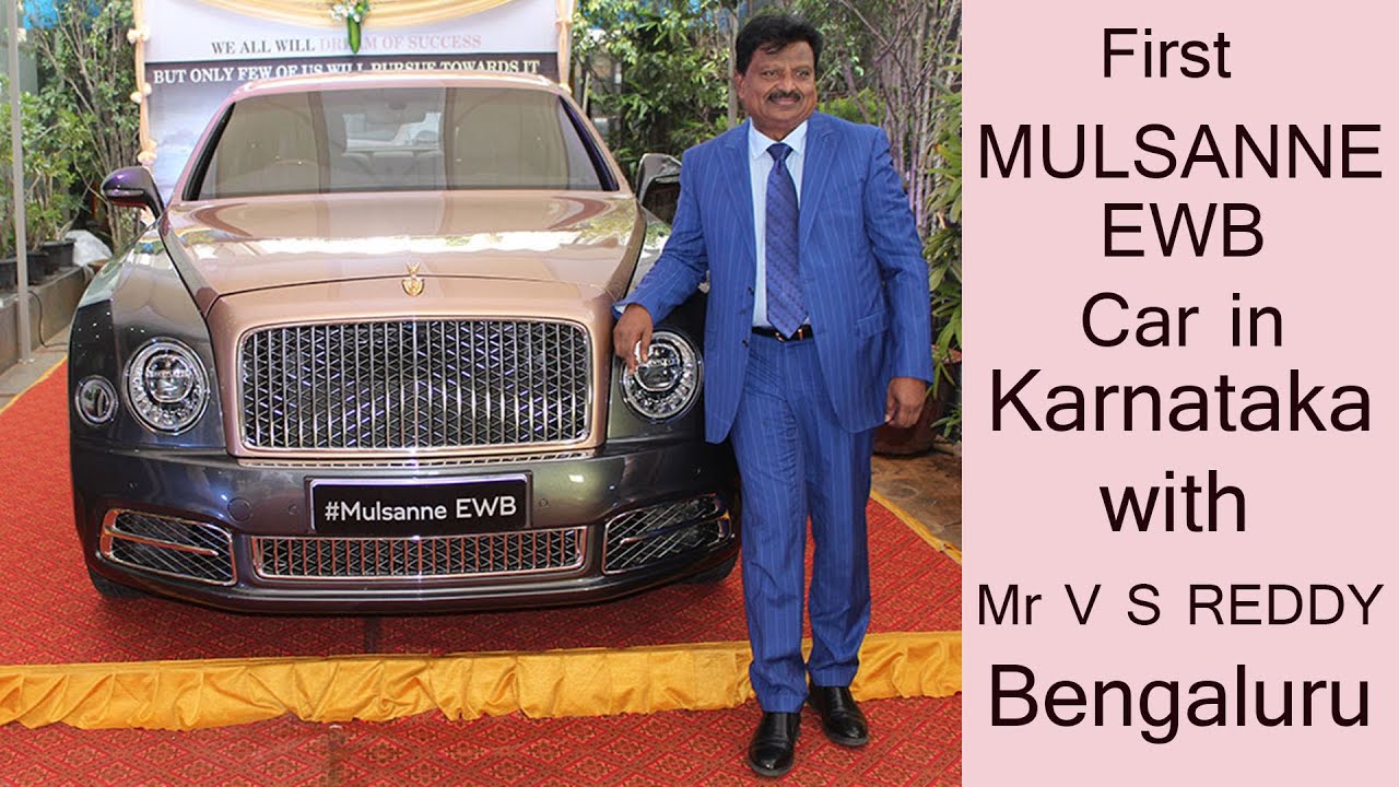 First MULSANNE EWB in Karnataka delivered to Mr V S REDDY of BRITISH ...