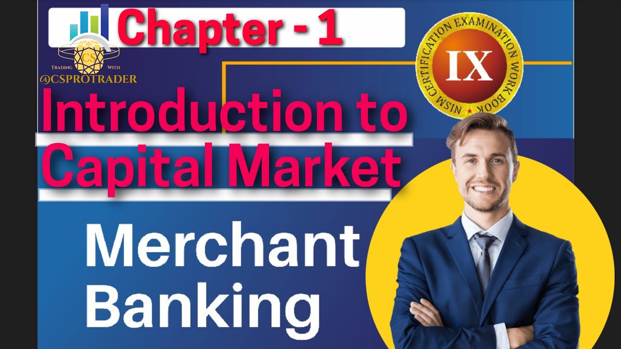 Merchant banking Chapter 1 Introduction to Capital Market nism series 9 ...