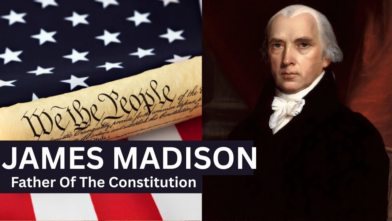 James Madison: The Founding Father of the United States? - YouTube