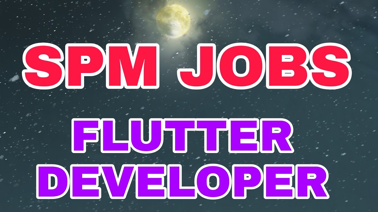 💥 💥 SPM JOBS - Flutter Developer | Job Vacancy 2022 - YouTube