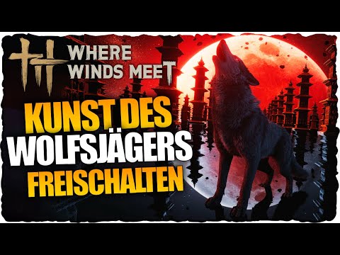 Kunst des Wolfsjägers freischalten – Starker Innerer-Weg Skill! | Where Winds Meet