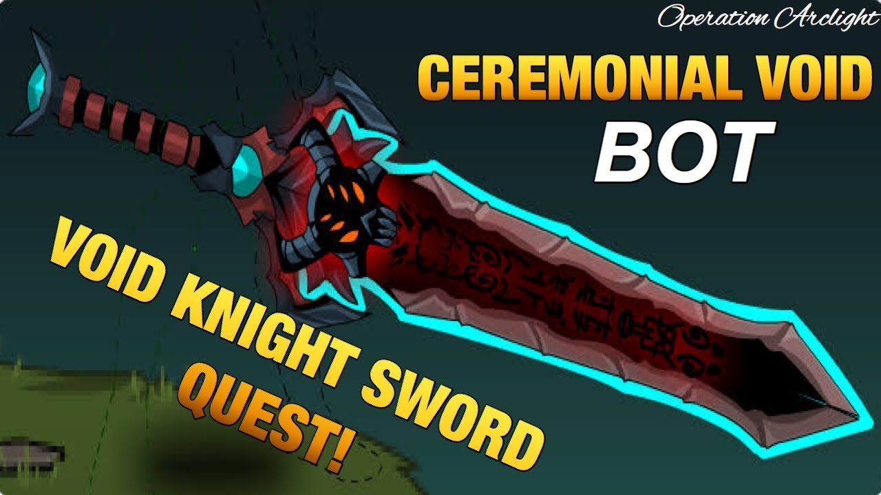 =AQW= CEREMONIAL VOID BLADE OF NULGATH BOT (VOID KNIGHT SWORD QUEST BOT ...