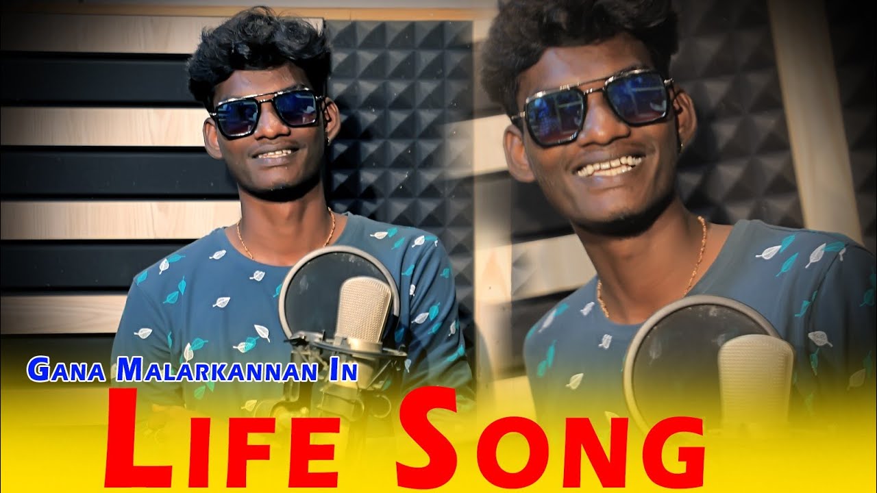 Life Gana Song | Gana Malarkannan | Gana Arun Media 2021 - YouTube