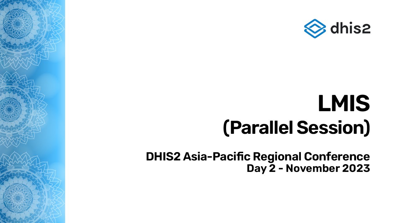 Day 2 - LMIS (Parallel Session) - DHIS2 Asia-Pacific Regional Conference Nov. 2023 - YouTube