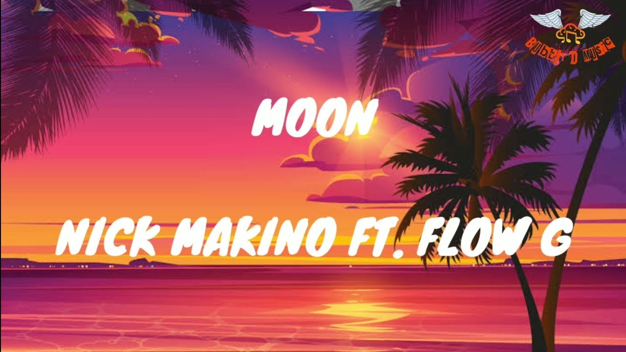 MOON Lyrics | Nik Makino ft. Flow G - YouTube