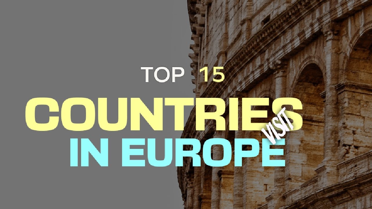 Top 15 Places TO VISIT in Europe - 2023 - YouTube