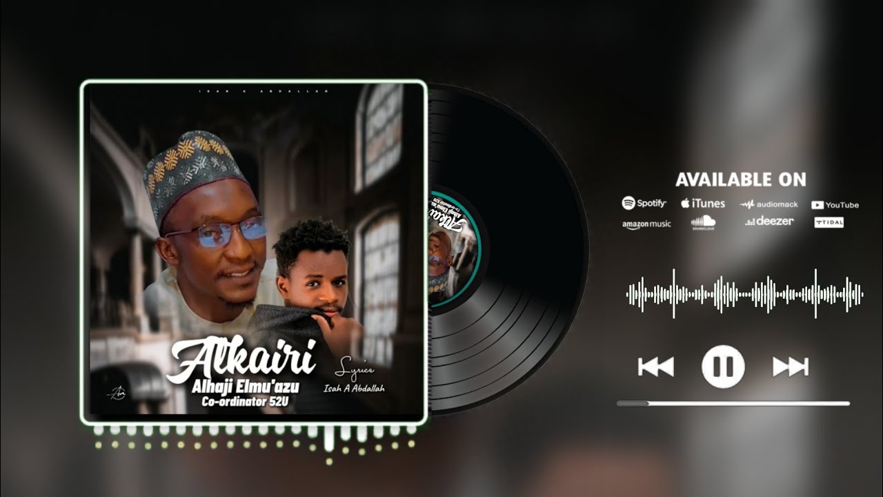 Isah A Abdallah _-_ Sabuwar wakar Elmu'az Co-ordinator 52u alkairi Team ...