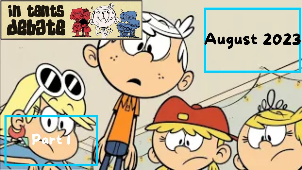The Loud House- In Tents Debate (1/4) - The Loud House - YouTube