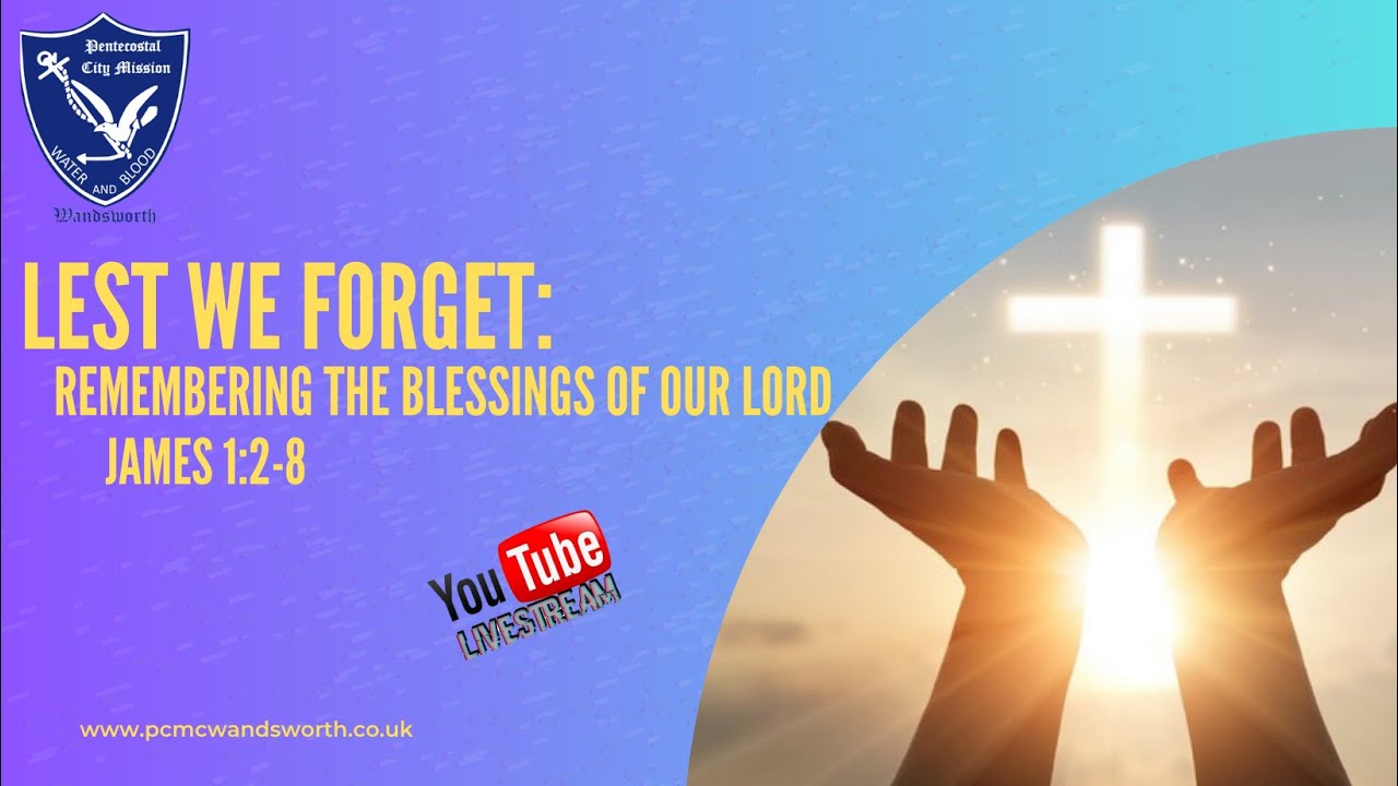 Lest We Forget: Remembering the Blessings of Our Lord - YPG Service ...