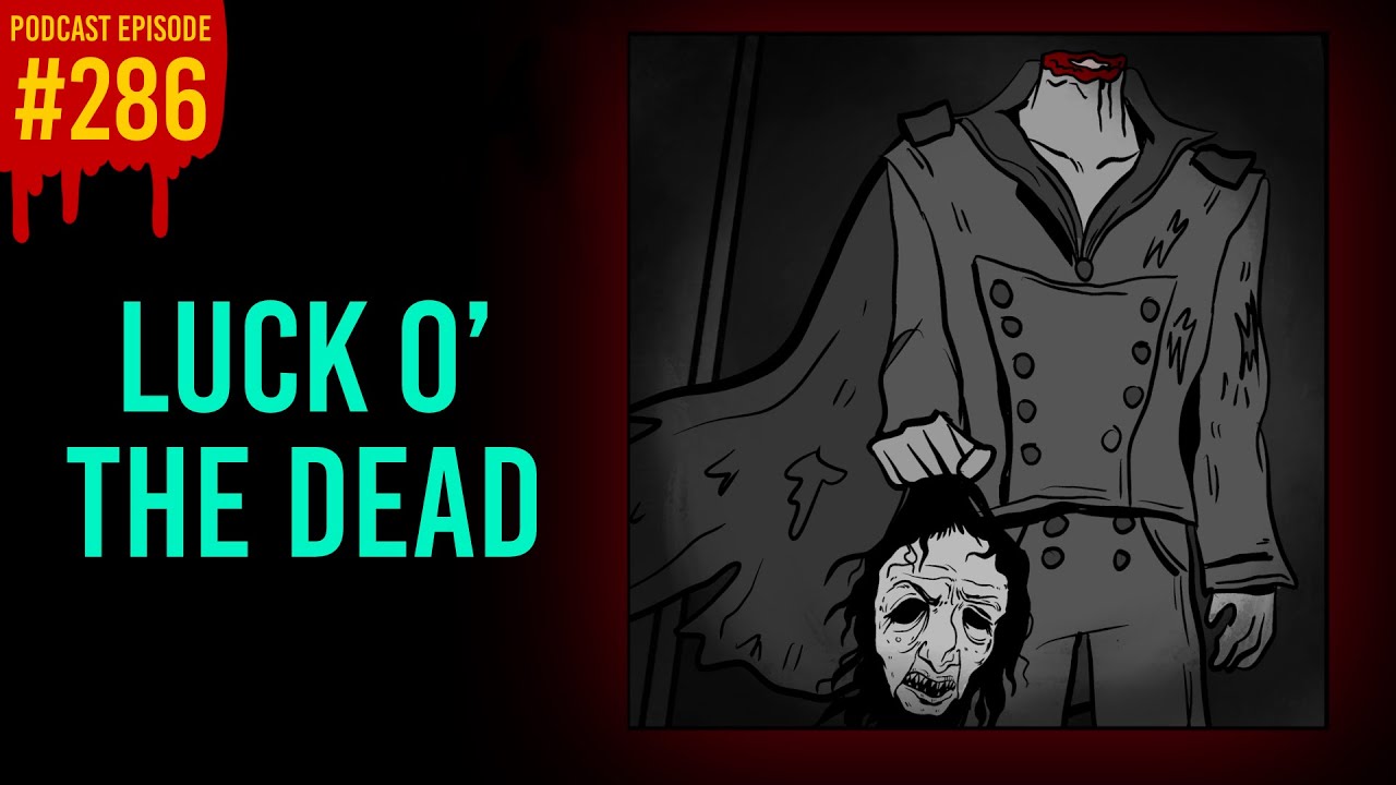 286: Luck O’ the Dead // The Something Scary Podcast - YouTube