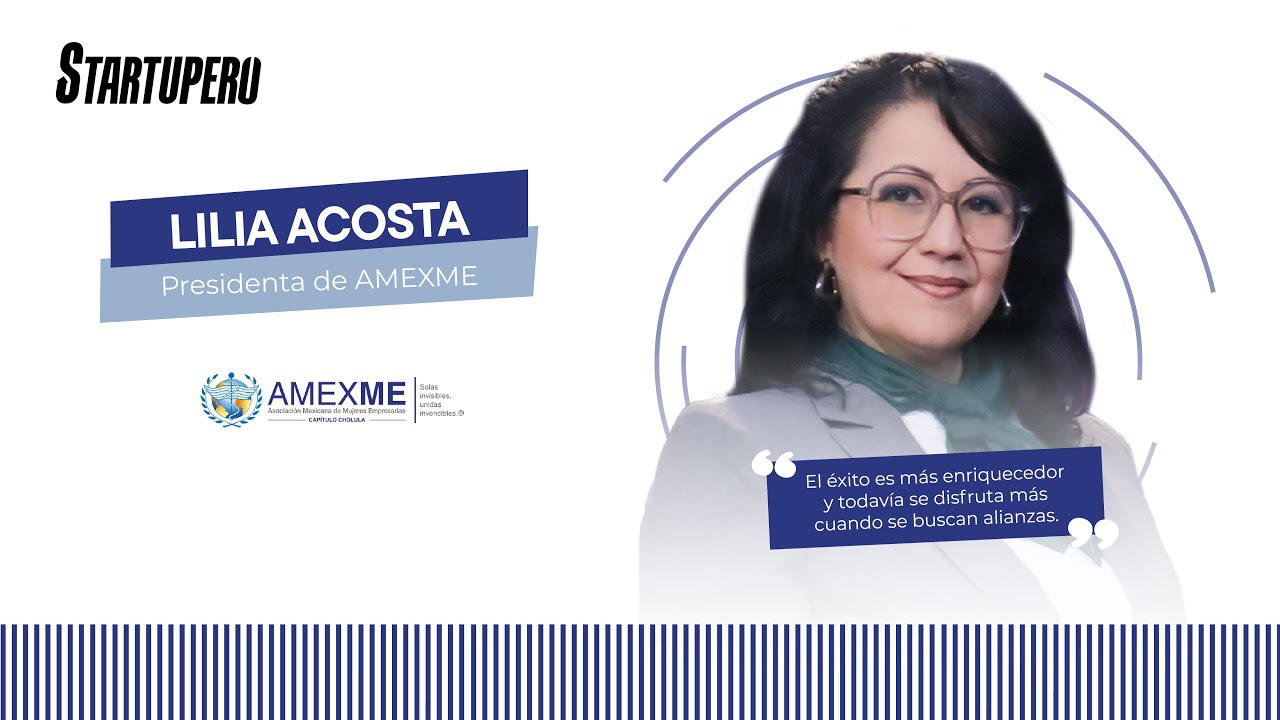 Lilia Carmina Acosta - Presidenta de AMEXME - YouTube