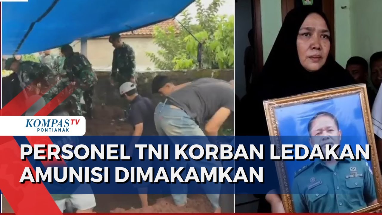 Jenazah Mayor Anda Rohanda, Korban Ledakan Amunisi TNI AD Dimakamkan ...