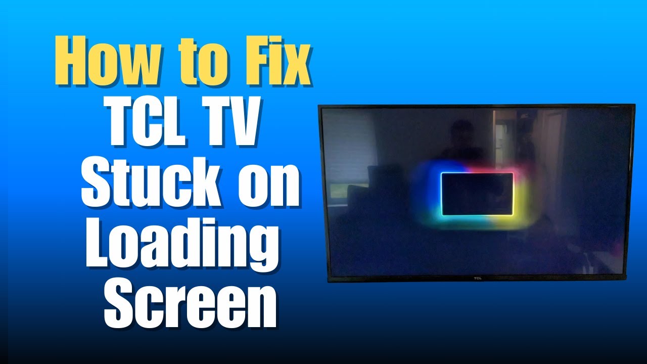 How to Fix TCL TV Stuck on Loading Screen - YouTube