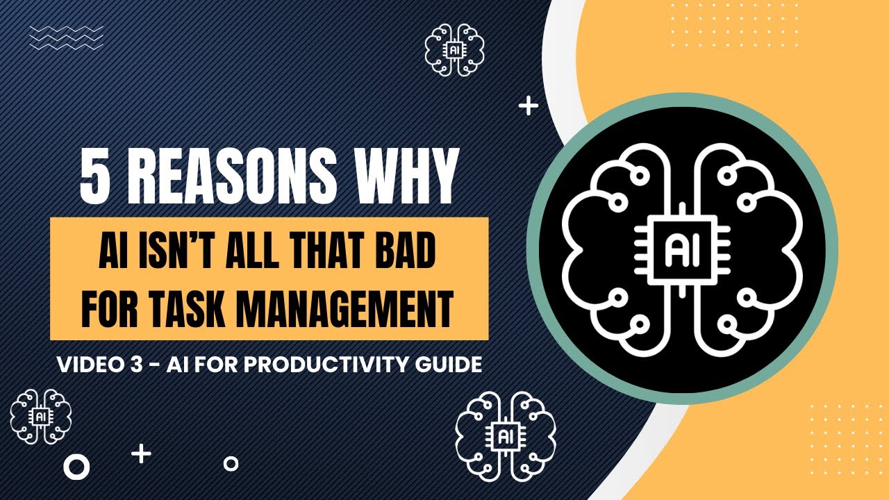 5 Reasons Why AI Isn’t All That Bad When It Comes to Task Management ...