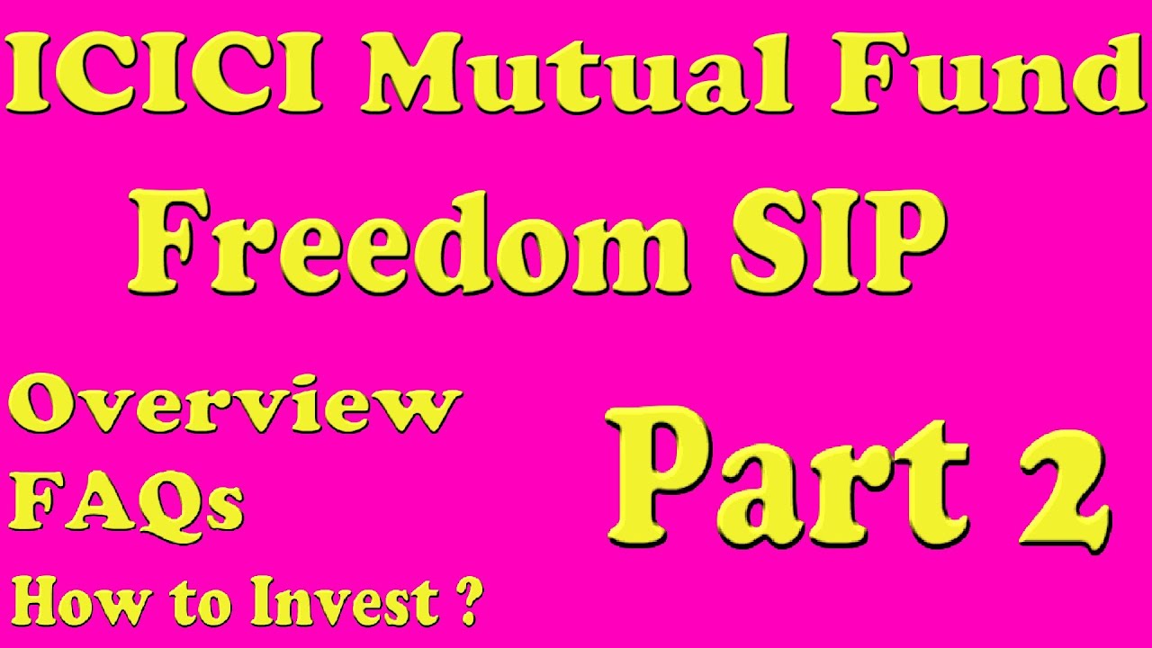ICICI Freedom SIP , overview, FAQs | आईसीआईसीआई फ्रीडम एसआईपी / ओवरव्यू ...