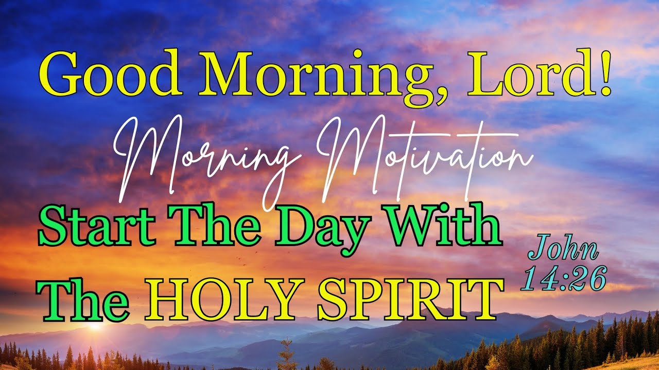 Morning Motivation |START THE DAY WITH THE HOLY SPIRIT |Spiritual ...