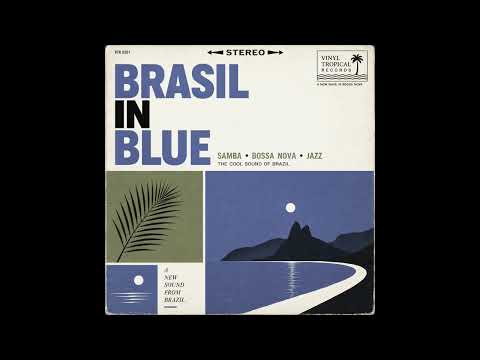 Brasil in Blue – Samba, Bossa Nova & Jazz (Vintage 60s Brazilian Sound)