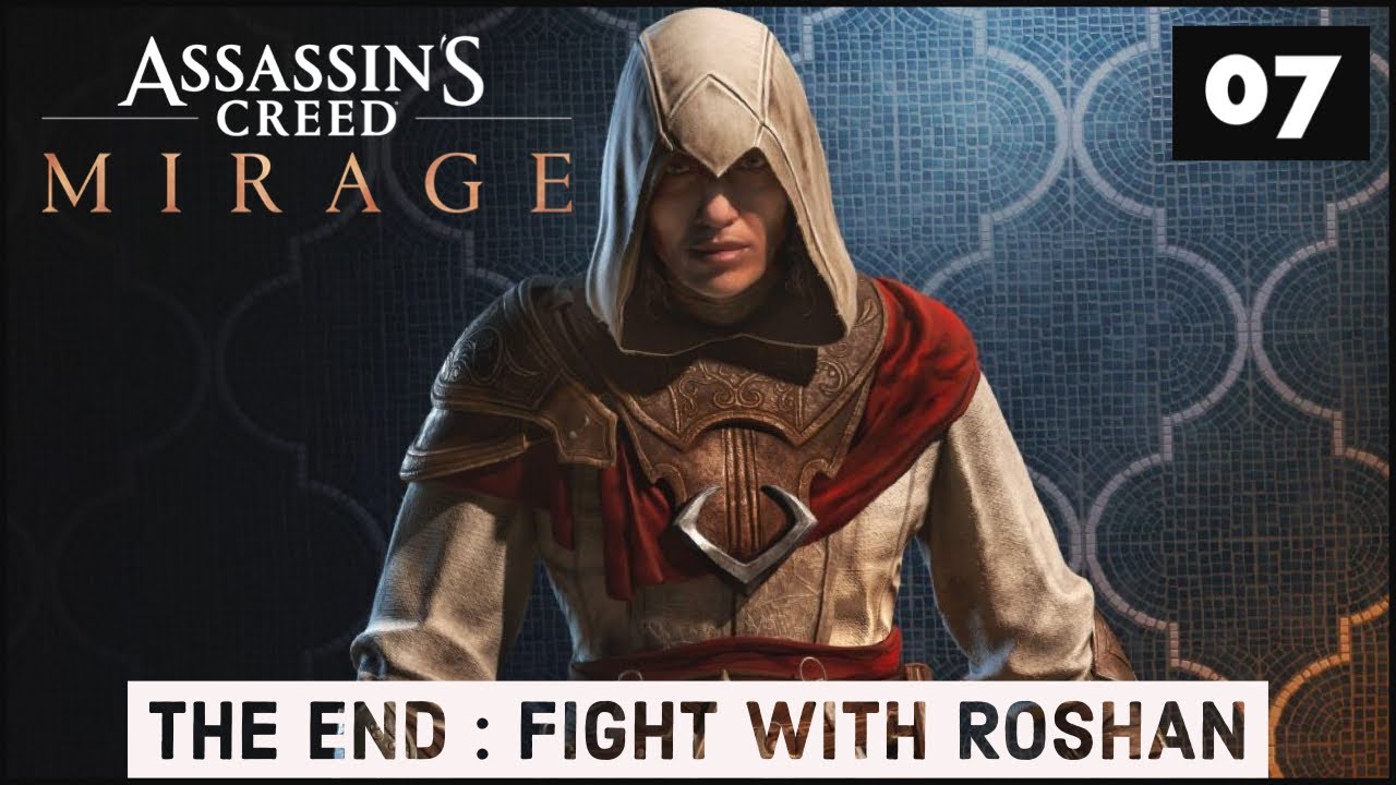 ASSASSIN CREED MIRAGE [PART 7] : THE LAST FIGHT - ROSHAN - YouTube