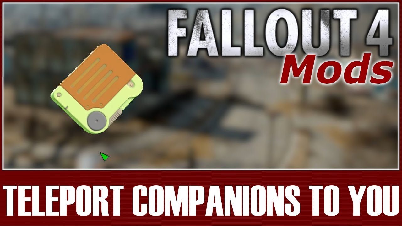 Fallout 4 Mods - Teleport Companions To You - YouTube