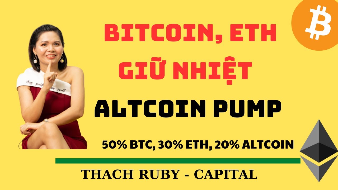 BITCOIN, ETH LUÂN PHIÊN GIỮ NHIỆT ĐỂ ALTCOIN PUMP. MUA GÌ BÂY GIỜ ?? - YouTube