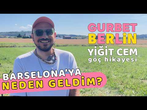 Yiğit Cem | BARSELONA'ya Neden Geldim? | Gurbet Berlin