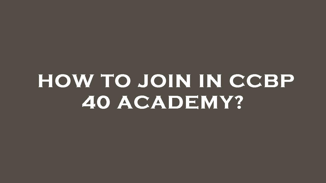 How to join in ccbp 40 academy? - YouTube