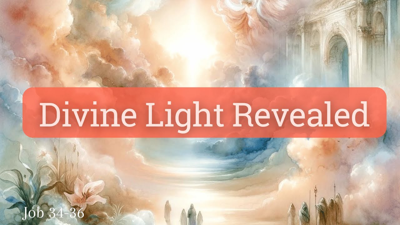 “Divine Light Revealed” | Job 34-36 | 🌞Daily One Year Bible Study with ...
