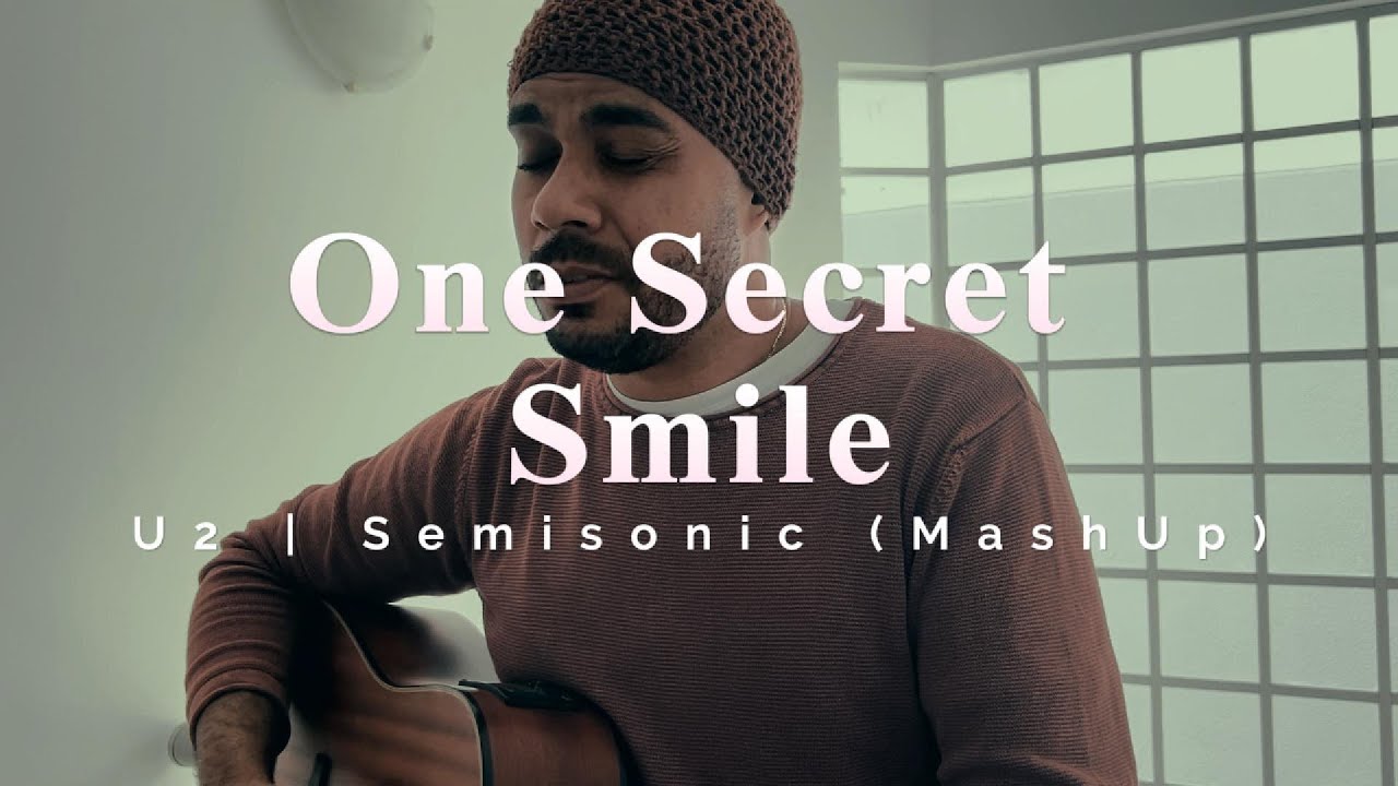 One Secret Smile (acoustic cover) - U2, Semisonic (MashUp) by Nico Sant ...