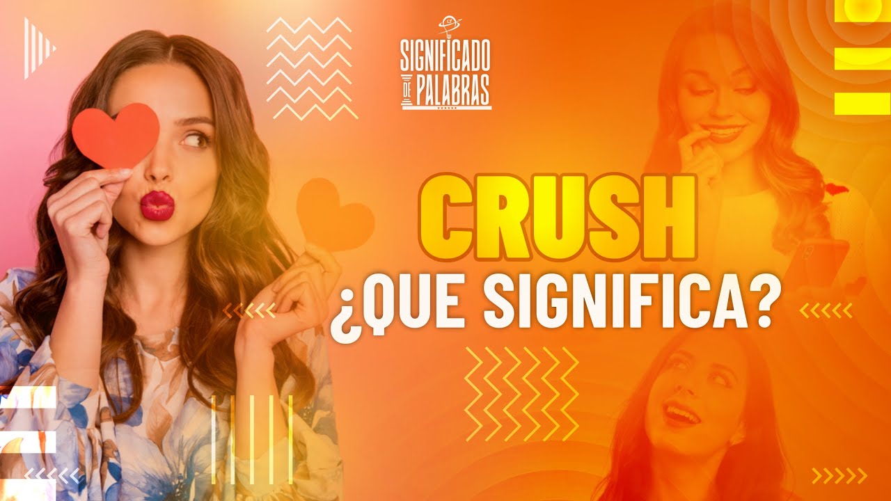 Crush Qu Significa DEFINICI N BY SIGNIFICADO DE PALABRAS crush-qu-significa-definici-n-by-significado-de-palabras