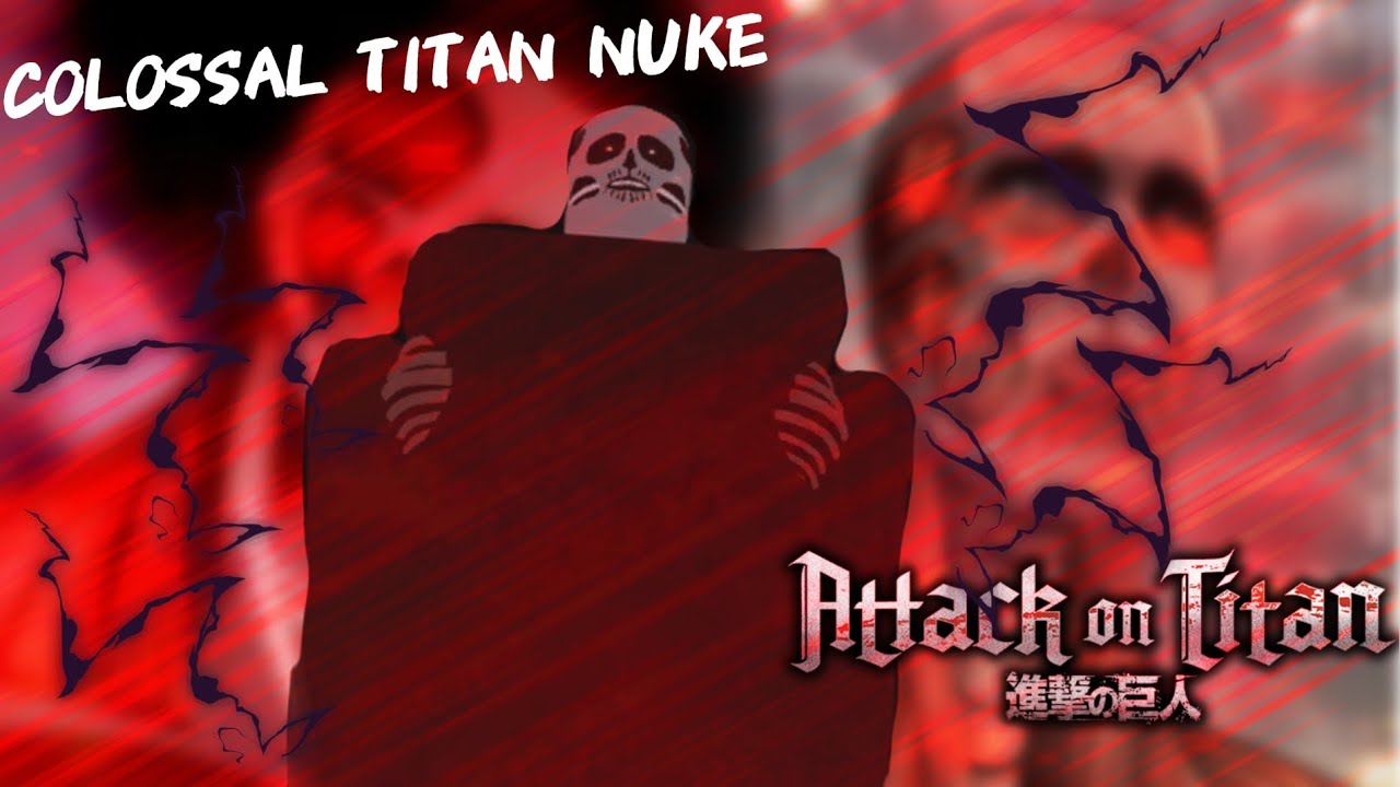 Colossal Titan NUKE | Attack On Titan: Final Legacy DEMO | - YouTube