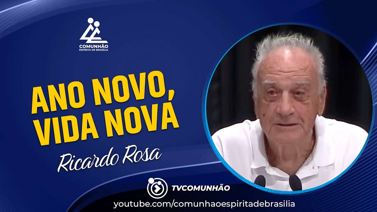 Ricardo Rosa | ANO NOVO, VIDA NOVA (PALESTRA ESPÍRITA) - YouTube