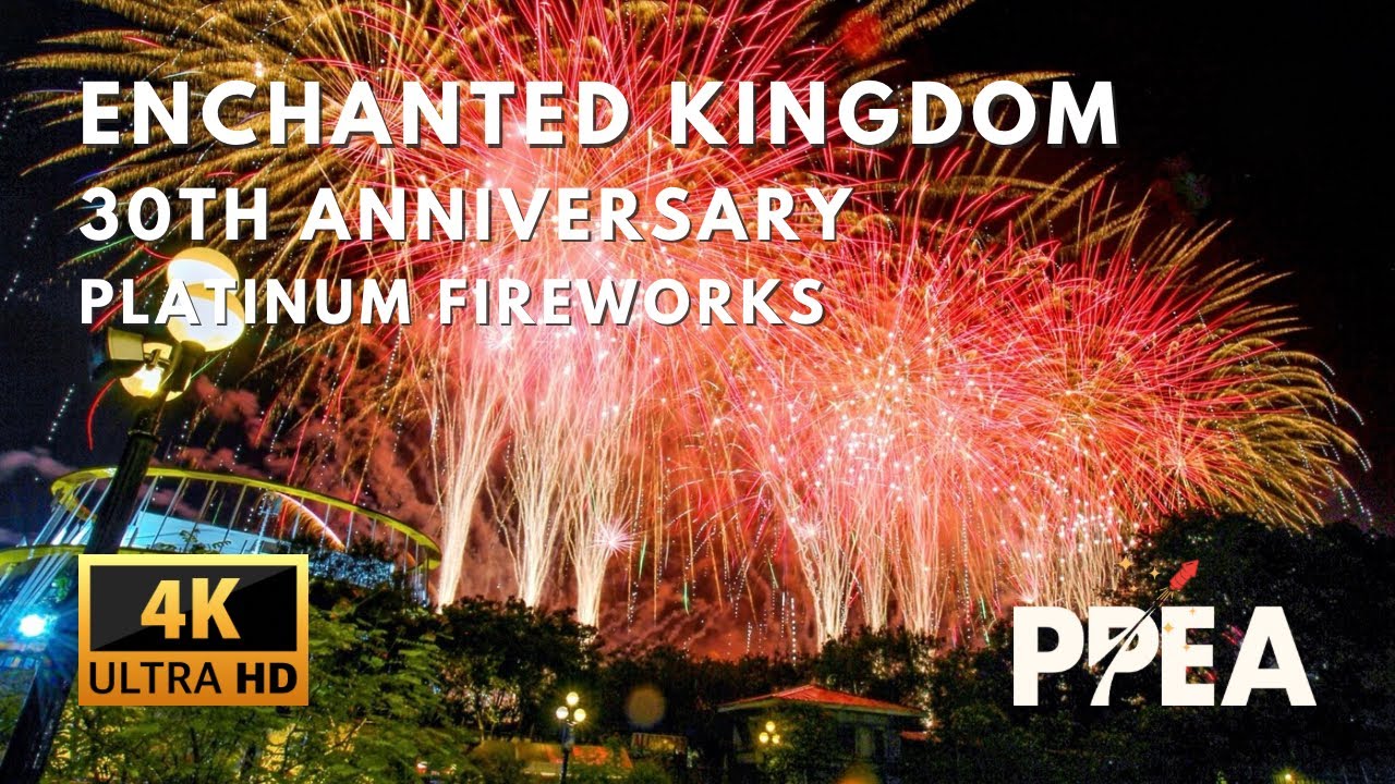 [4K] Enchanted Kingdom 30th Anniversary Pyromusical - Platinum ...