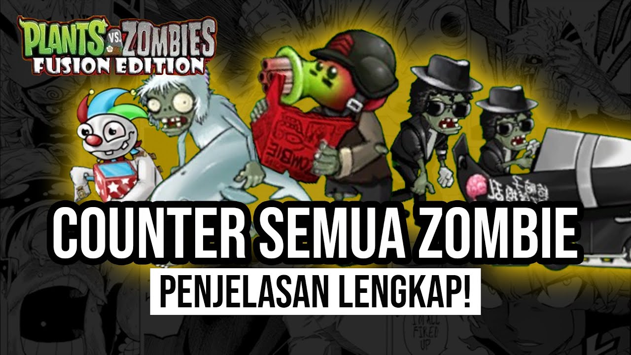Penjelasan Lengkap Counter Zombie di Plants vs Zombies Fusion - YouTube