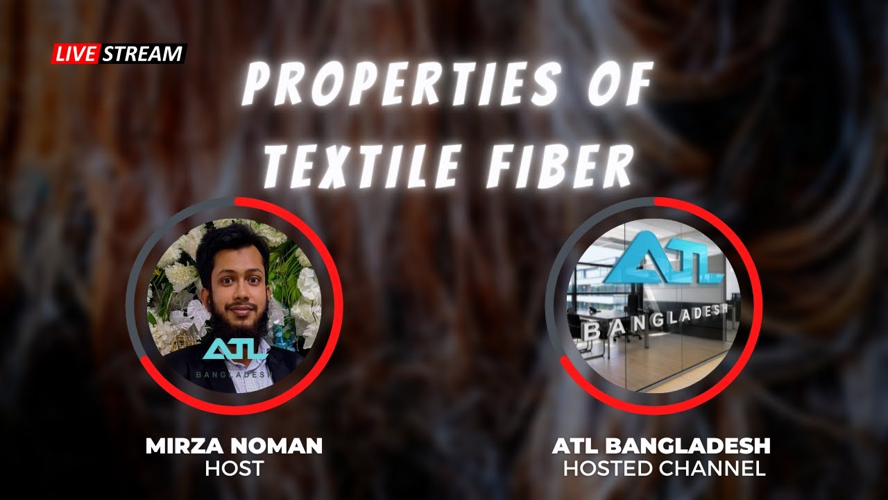 Properties Of Textile Fiber || ATL Bangladesh || Mirza Abdullah Al ...